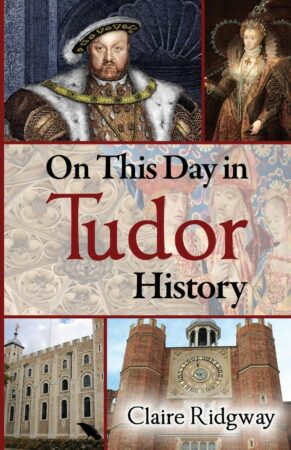 On This Day In Tudor History - On this day in Tudor History